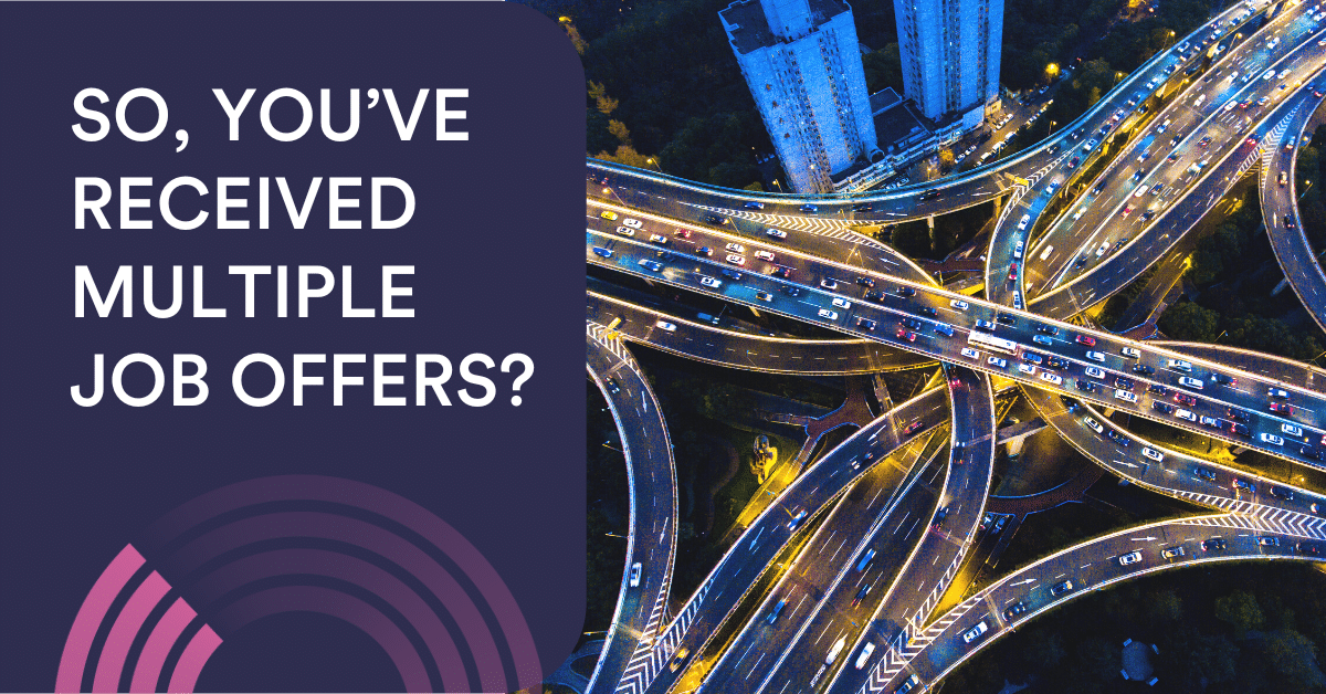 So, you’ve received multiple job offers? | CMA Recruitment