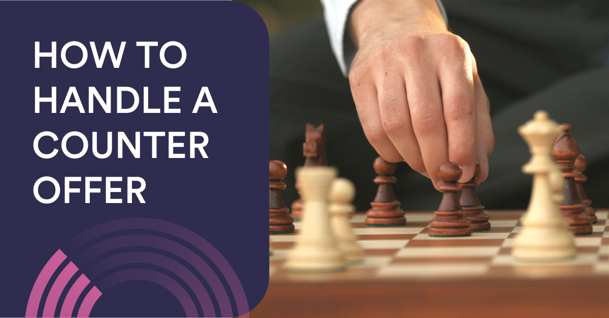 How to Handle a Counter Offer | CMA Recruitment Group